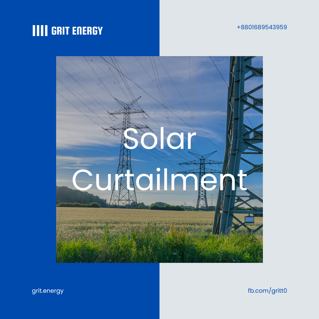 Solar Curtailment: Understanding the Challenges and Solutions - Grit Energy
